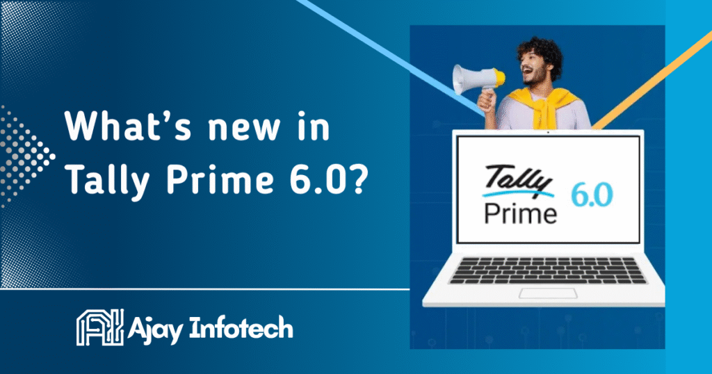 What’s new in Tally Prime 6.0?