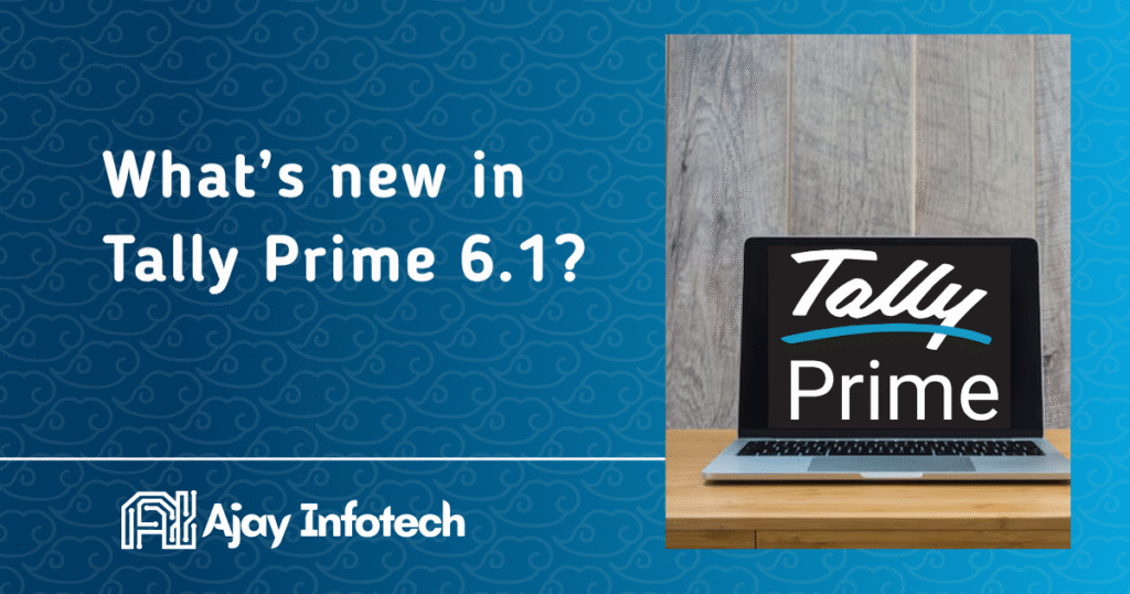 What’s New in Tally Prime 6.1?